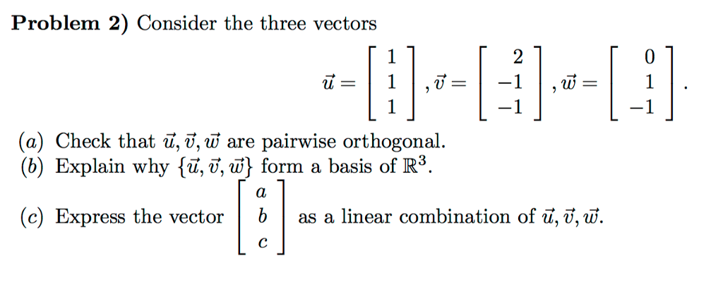Solved Consider the three vectors u = [1 1 1], v = [2 -1 | Chegg.com