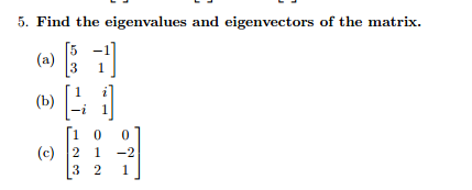 Solved: Find The Eigenvalues And Eigenvectors Of The Matri... | Chegg.com