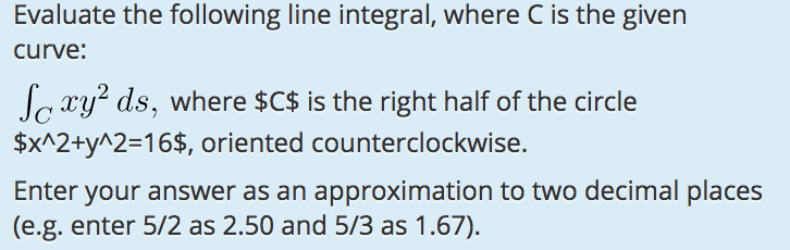 Solved Evaluate the following line integral, where C is the | Chegg.com