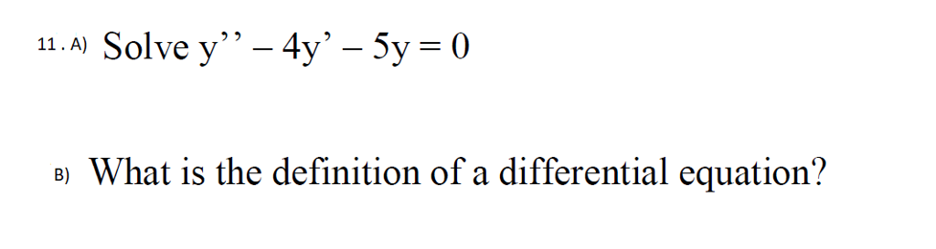Solved 1.A) Solve y" - 4y' - 5y 0 ) What is the definition | Chegg.com