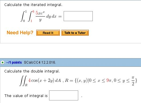 Solved Calculate the iterated integral 6 ure -dy dx = Need | Chegg.com