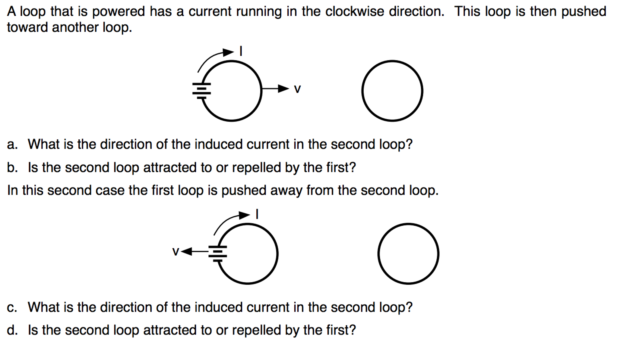 Solved A loop that is powered has a current running in the | Chegg.com