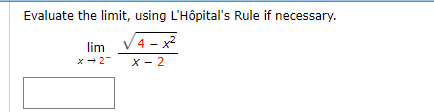 Solved Evaluate the limit, using L' Hopital's Rule if | Chegg.com