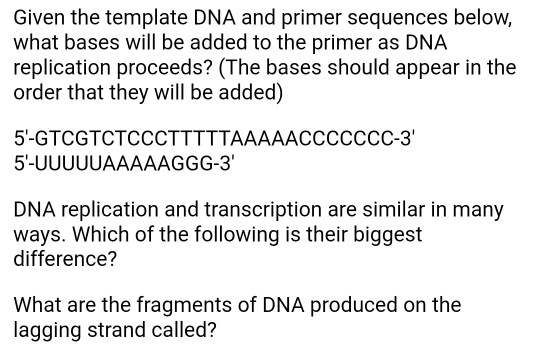 Solved Given the template DNA and primer sequences below, | Chegg.com
