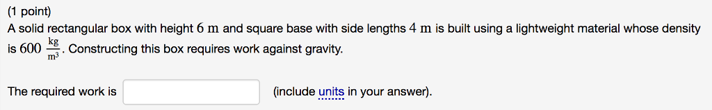 Solved A solid rectangular box with height 6 m and square | Chegg.com