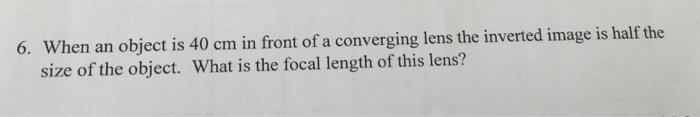 Solved When an object is 40 cm in front of a converging lens | Chegg.com