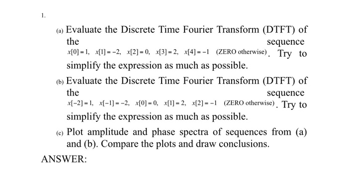 Solved (a) Evaluate the Discrete Time Fourier Transform | Chegg.com