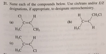 Solved 31. Name each of the compounds below. Use cis/trans | Chegg.com