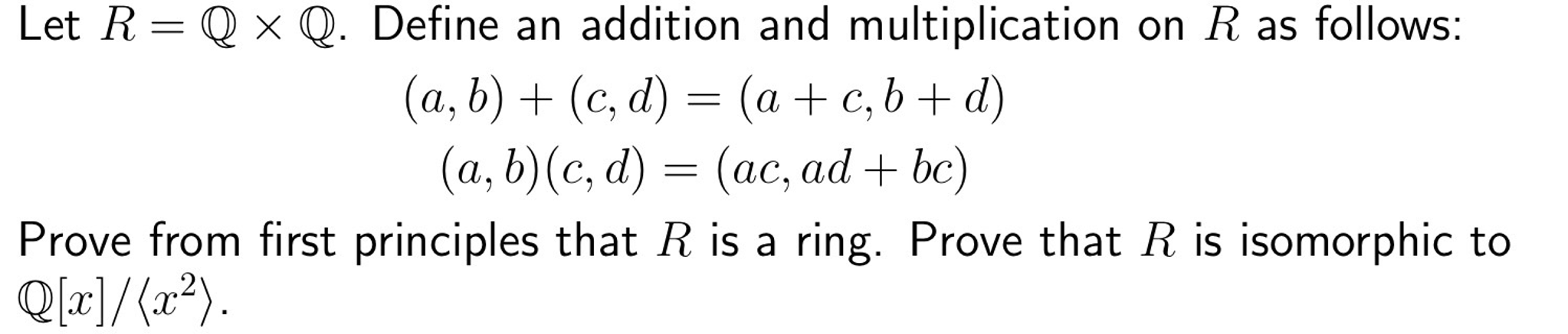 Let R = Q times Q. Define an addition and | Chegg.com