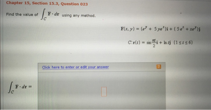 Solved Find the value of integral C F . dr using any method. | Chegg.com