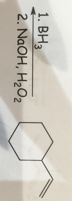 Solved 1. BH3 2. NaOH, H2O2 | Chegg.com