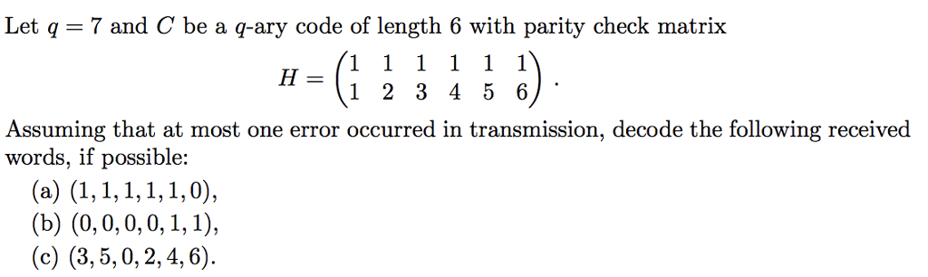 Solved Let q-7 and C be a q-ary code of length 6 with parity | Chegg.com
