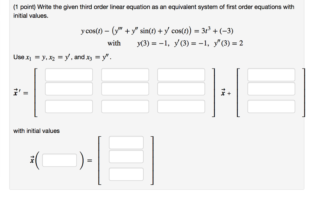 Solved (1 point) Write the given third order linear equation | Chegg.com Solved (1 point) Write the given third order linear equation | Chegg.com