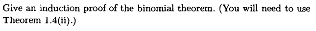 Solved Give an induction proof of the binomial theorem. (You | Chegg.com
