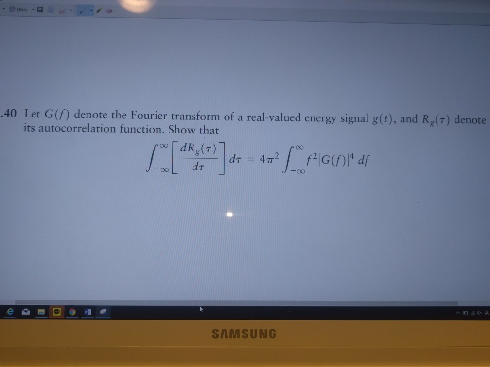 Solved 40 Let G(f) denote the Fourier transform of a | Chegg.com Solved 40 Let G(f) denote the Fourier transform of a | Chegg.com