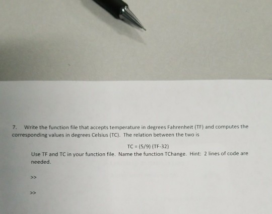 Solved 7. Write the function file that accepts temperature | Chegg.com