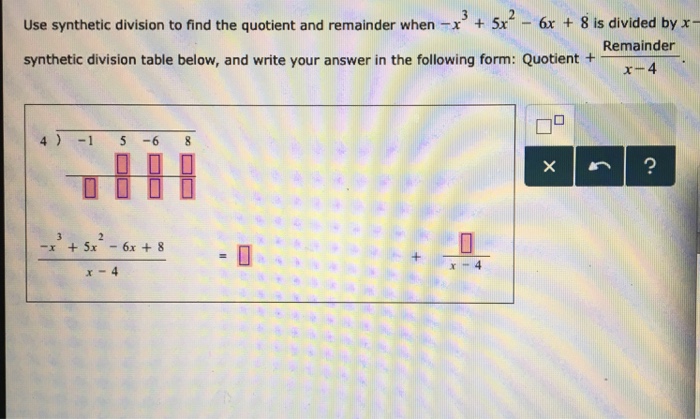 Solved Use synthetic division to find the quotient and | Chegg.com