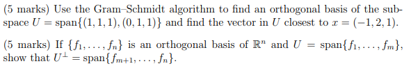 Solved (5 marks) Use the Gram-Schmidt algorithm to find an | Chegg.com