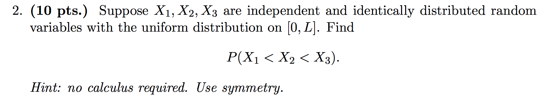 Solved 2. (10 pts.) Suppose X1, X2, X3 are independent and | Chegg.com