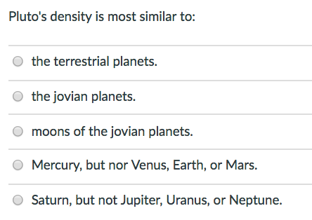 Solved Pluto's density is most similar to: the terrestrial | Chegg.com