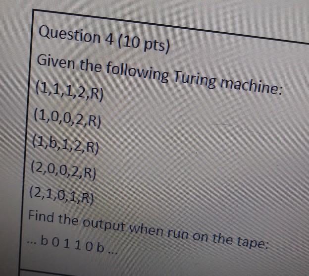 Solved Question 4 (10 pts) Given the following Turing | Chegg.com