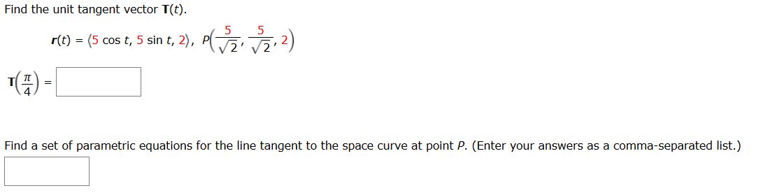 Solved Find the unit tangent vector T(t). r(t) = 5 cos t, | Chegg.com