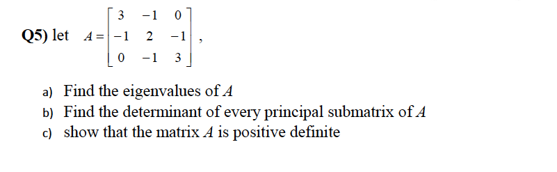 Solved 3 1 0 0 -13 a) Find the eigenvalues of A b) Find the | Chegg.com