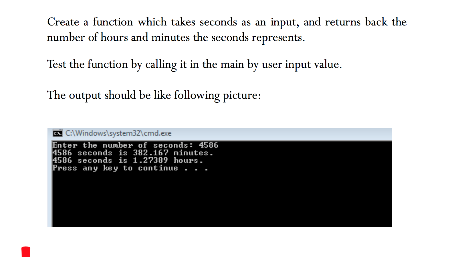 Solved Create a function which takes seconds as an input, | Chegg.com
