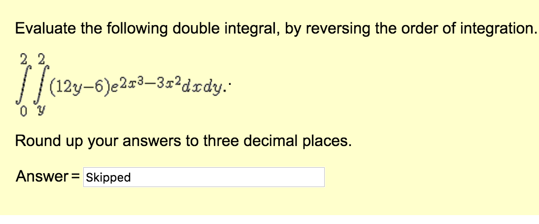 Solved Evaluate the following double integral, by reversing | Chegg.com