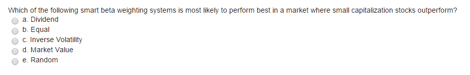 Solved Which of the following smart beta weighting systems | Chegg.com