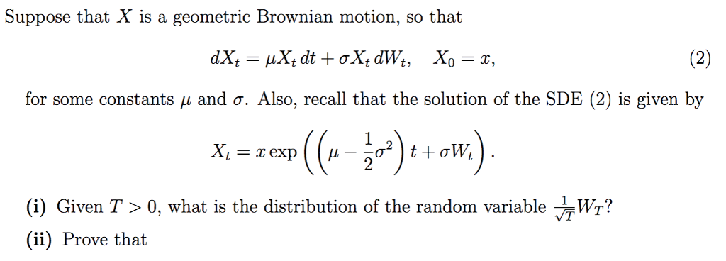Suppose that X is a geometric Brownian motion, so | Chegg.com