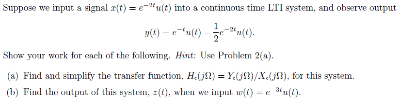 Solved Suppose we input a signal x(t)= e^(-2)u(t) into a | Chegg.com