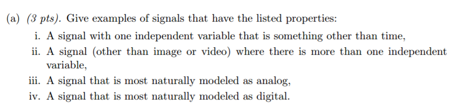Solved Give examples of signals that have the listed | Chegg.com