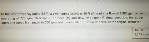 Solved At the best efficiency point (BEP), a given pump | Chegg.com