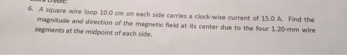 Solved A square wire loop 10.0 cm on each side carries a | Chegg.com