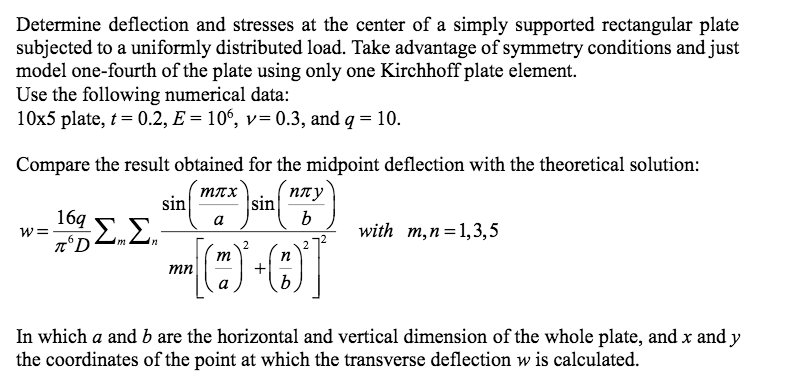 Solved Determine deflection and stresses at the center of a | Chegg.com