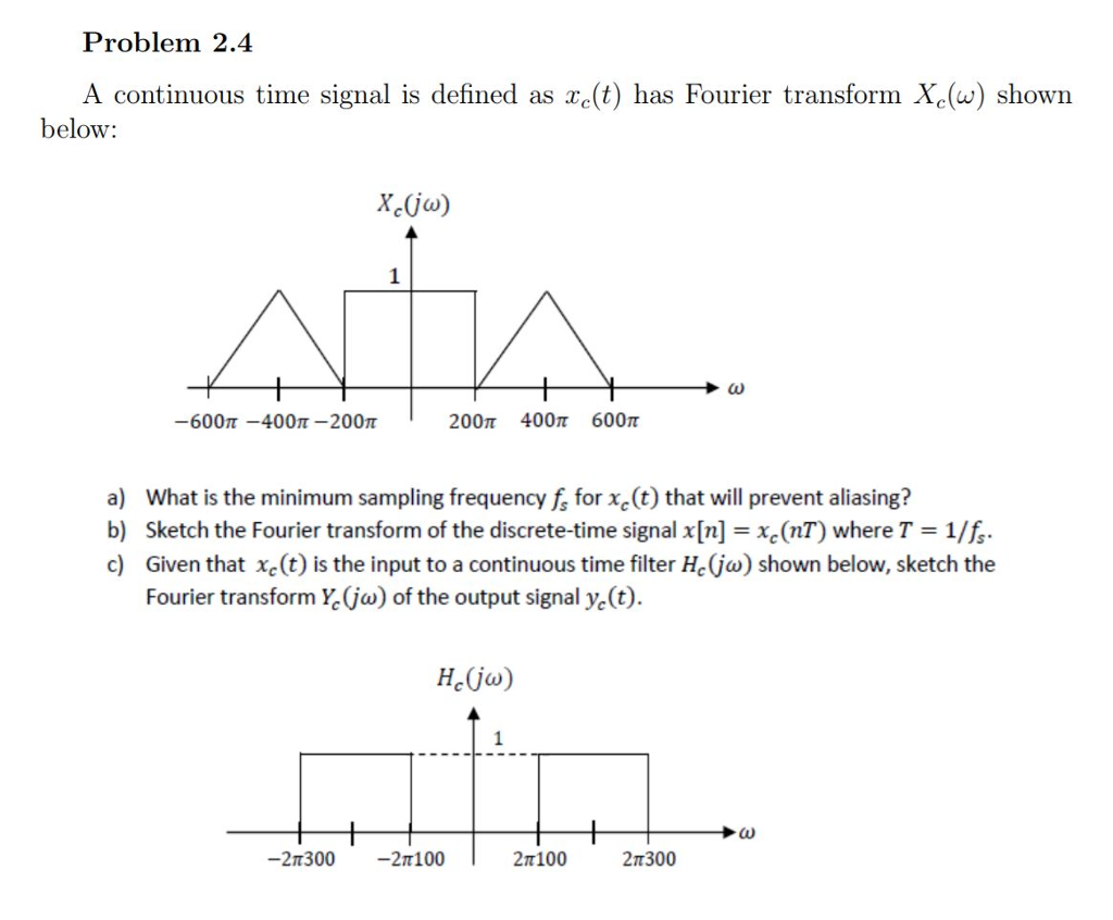 Solved Problem 2.4 A continuous time signal is defined as | Chegg.com