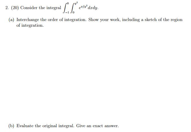 Solved Consider the integral integral^0_-1 integral^y^2_0 | Chegg.com