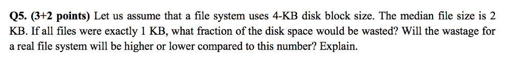 Solved Let us assume that a file system uses 4-KB disk block | Chegg.com