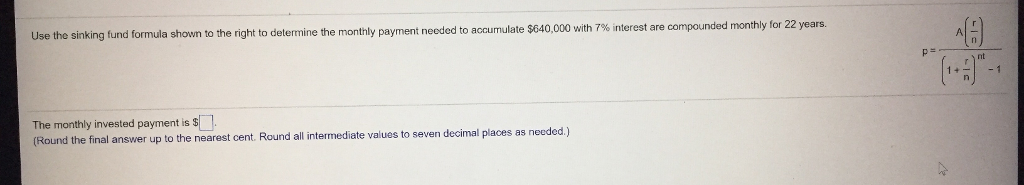 Solved Use the sinking fund formula shown to the right to | Chegg.com
