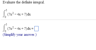Solved Evaluate the definite integral. (7x2-4x-7)dx | Chegg.com