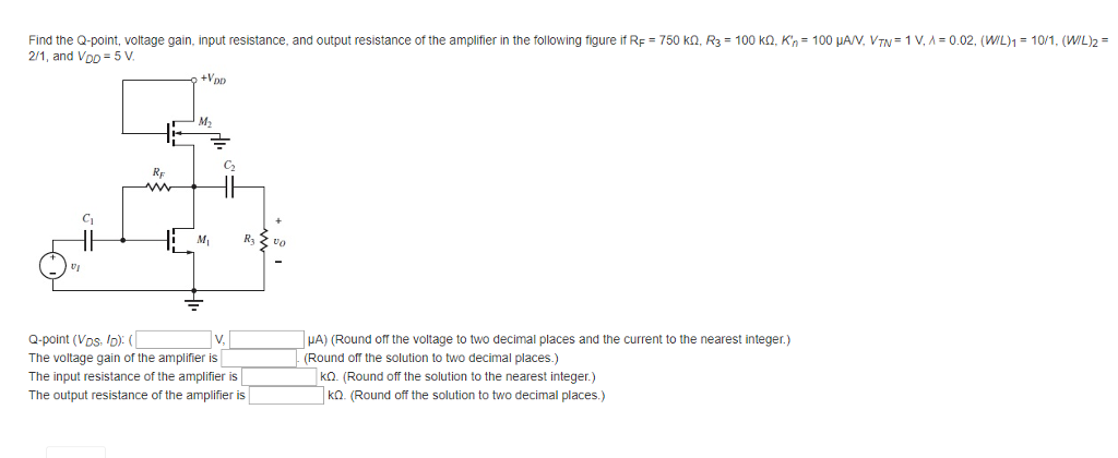 Solved Find The Q Point Voltage Gain Input Resistance And 