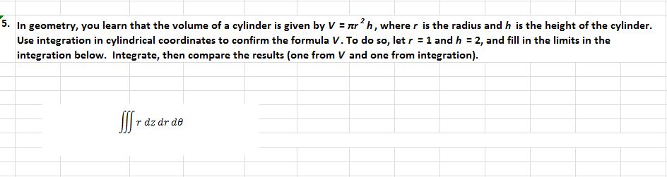 Solved In geometry, you learn that the volume of a cylinder | Chegg.com