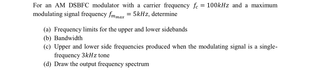 Solved For an AM DSBFC modulator with a carrier frequency | Chegg.com