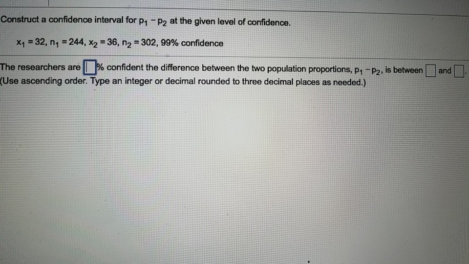Solved Construct a confidence interval for p1 p2 at the | Chegg.com