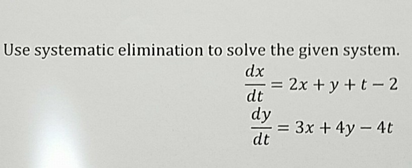 Solved Use systematic elimination to solve the given system. | Chegg.com