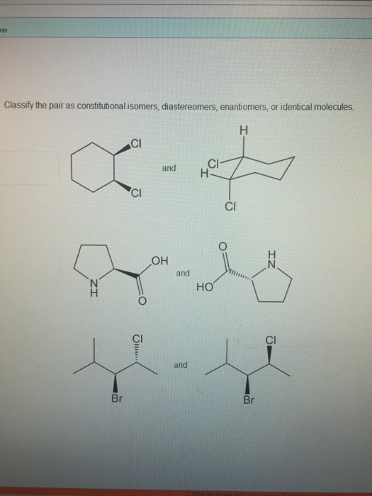 Solved Classify the pair as constitutional isomers, | Chegg.com
