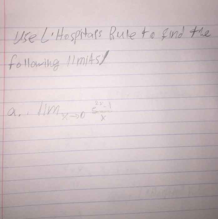 Solved Use L'Hospital's Rule to find the following limits | Chegg.com
