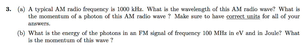 Solved A typical AM radio frequency is 1000 kHz. What is the | Chegg.com
