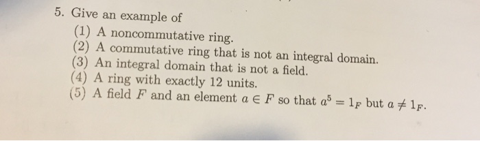 Solved Give an example of A noncommutative ring. A | Chegg.com